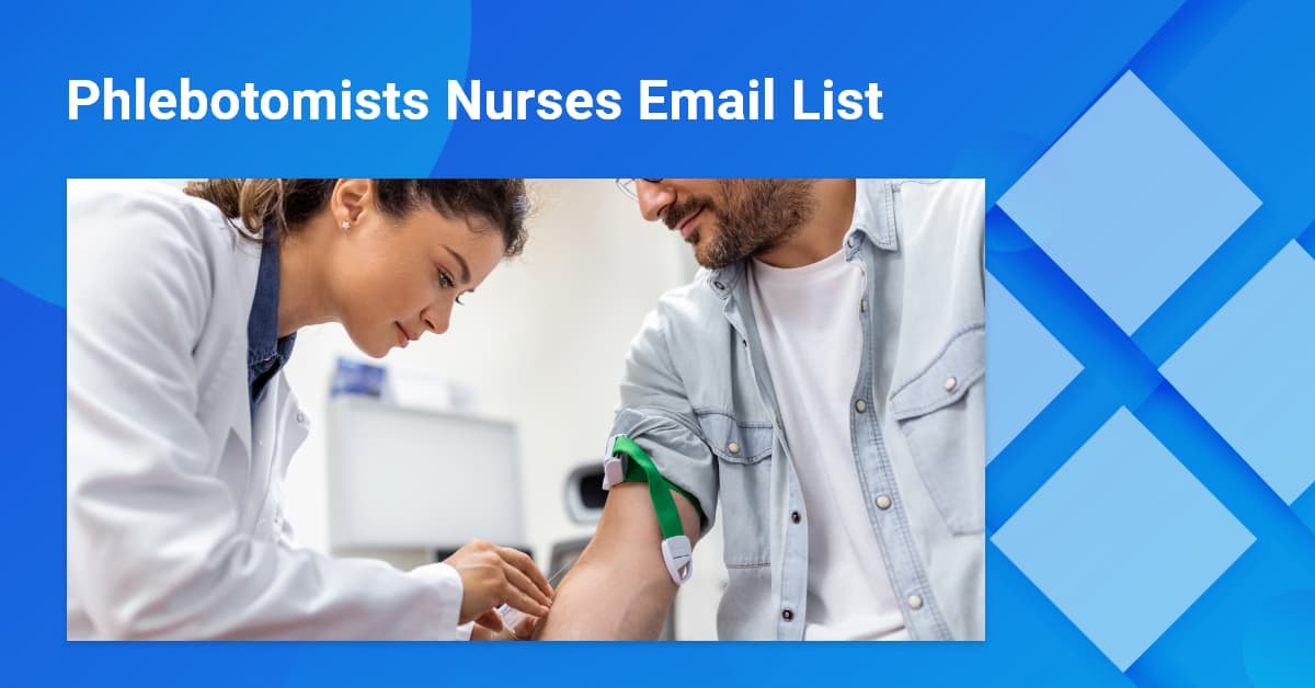 Phlebotomist Email List | Verified Venipuncture Contact List Phlebotomist Email List | Verified Venipuncture Contact List